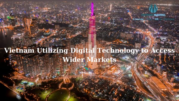 Vietnam Utilizing Digital Technology to Access Wider Markets ...